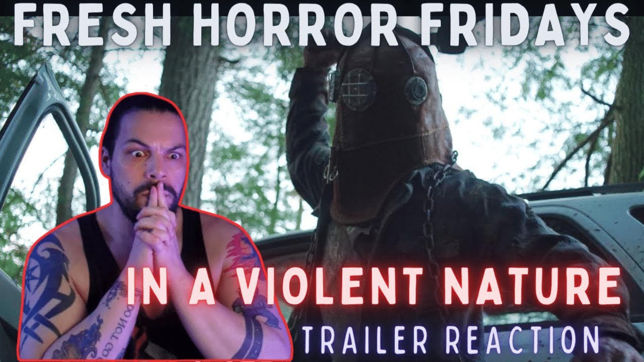 Fresh Horror Fridays | In a Violent Nature - Official Trailer 2 ...