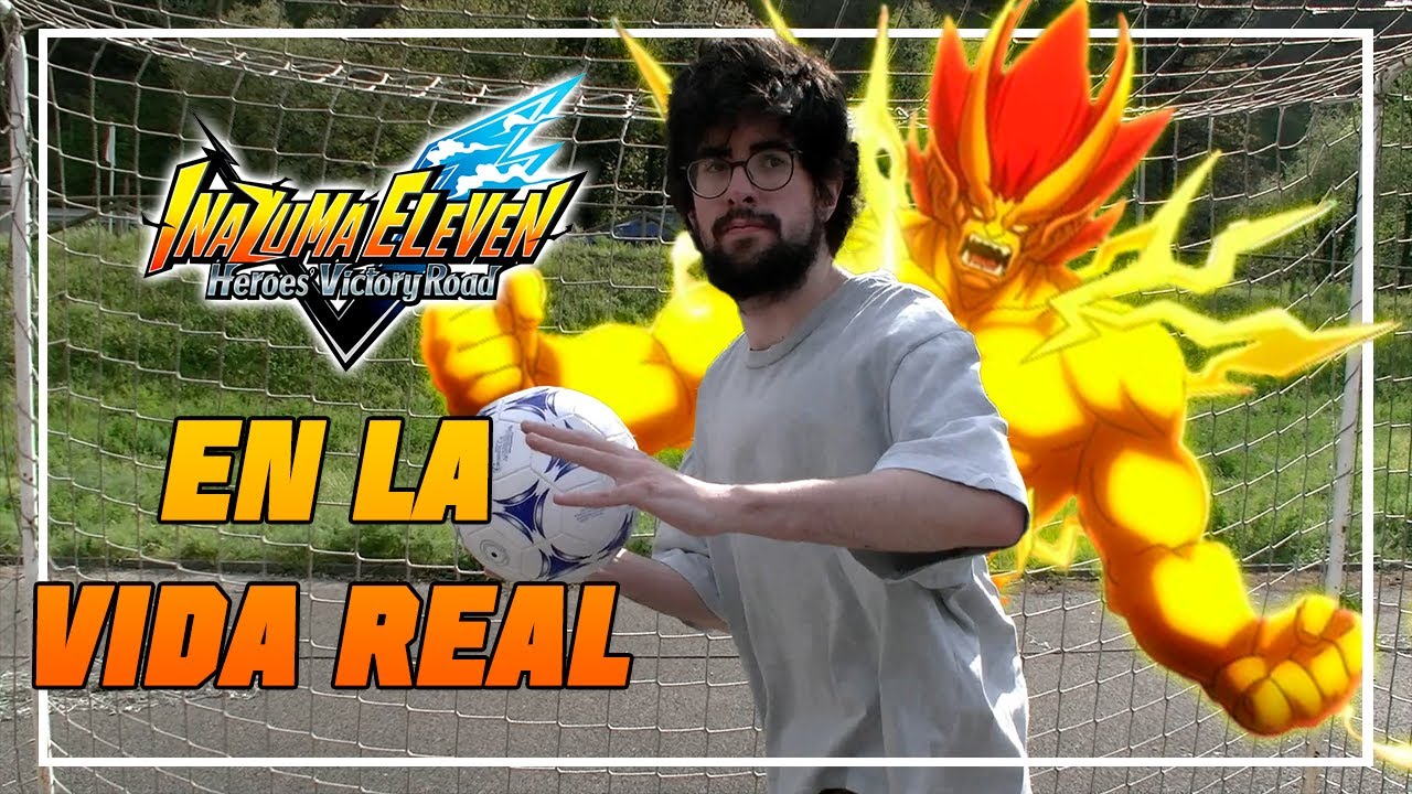 ASÍ ES INAZUMA ELEVEN VICTORY ROAD EN LA VIDA REAL - YouTube