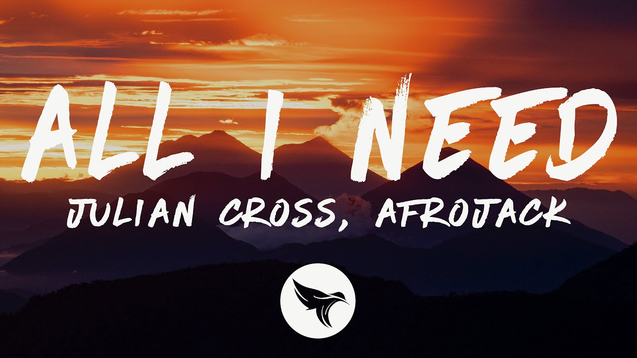 Julian Cross - All I Need (Lyrics) ft. AFROJACK - YouTube