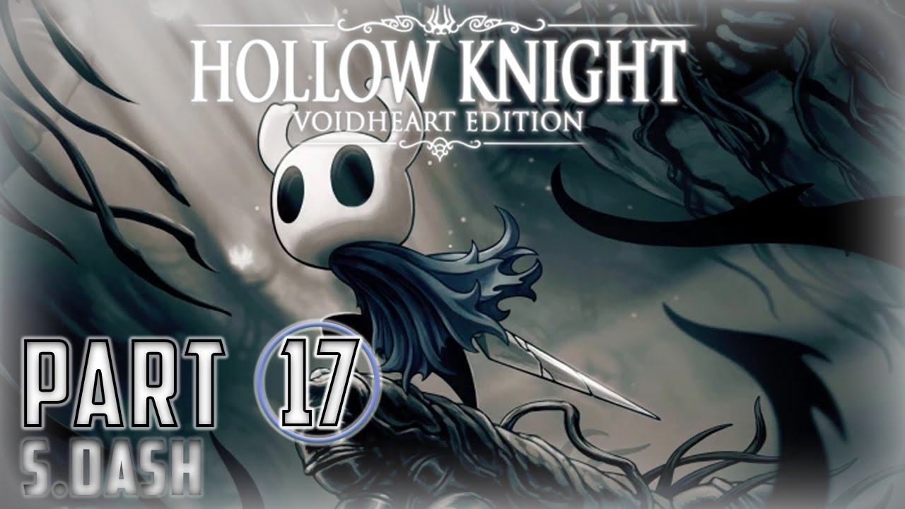 HOLD ON...WE LEARNED HOW TO SUPER DASH??! - Hollow Knight | Part 17 ...