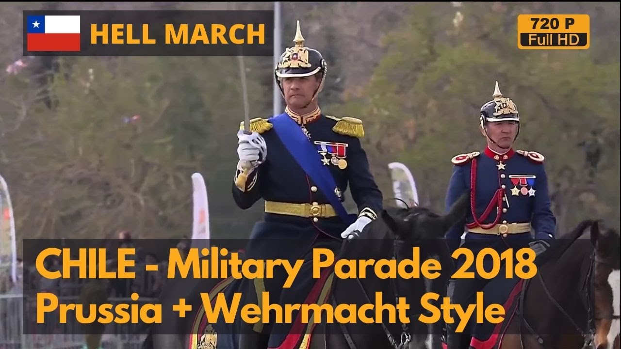 Hell March- Chile Independence Day Parade 2018 - More Prussian than ...