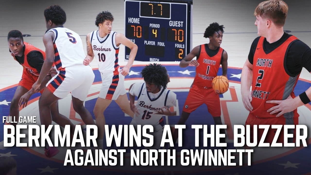 BERKMAR WINS AT THE BUZZER! Back-and-Forth Battle vs North Gwinnett ...