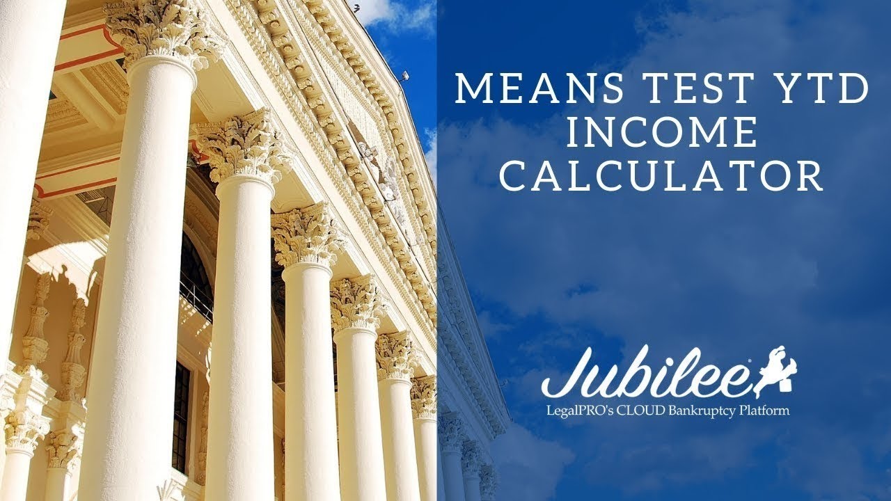 Means Test YTD Income Calculator | Jubilee by LegalPRO Systems, Inc ...