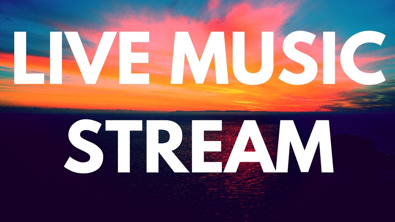 Live Music Stream - EDM, Dance, House, Indie, Electronic Mixes - YouTube