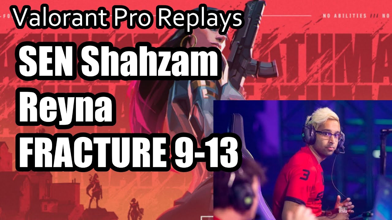 [FRACTURE] SEN ShahZaM plays Reyna : radiant ranked [9-13] - YouTube