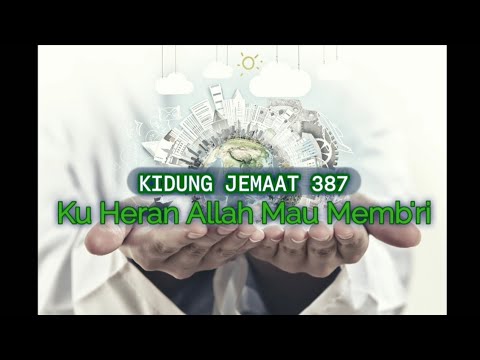 Ku Heran Allah Mau Memb'ri, KJ 387 || @BayuMinartoProduction - YouTube ...