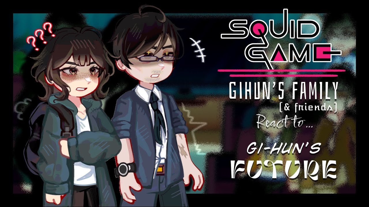 Gi-hun’s past family & friends react to him || season 2 and 3 || PART 2 ...