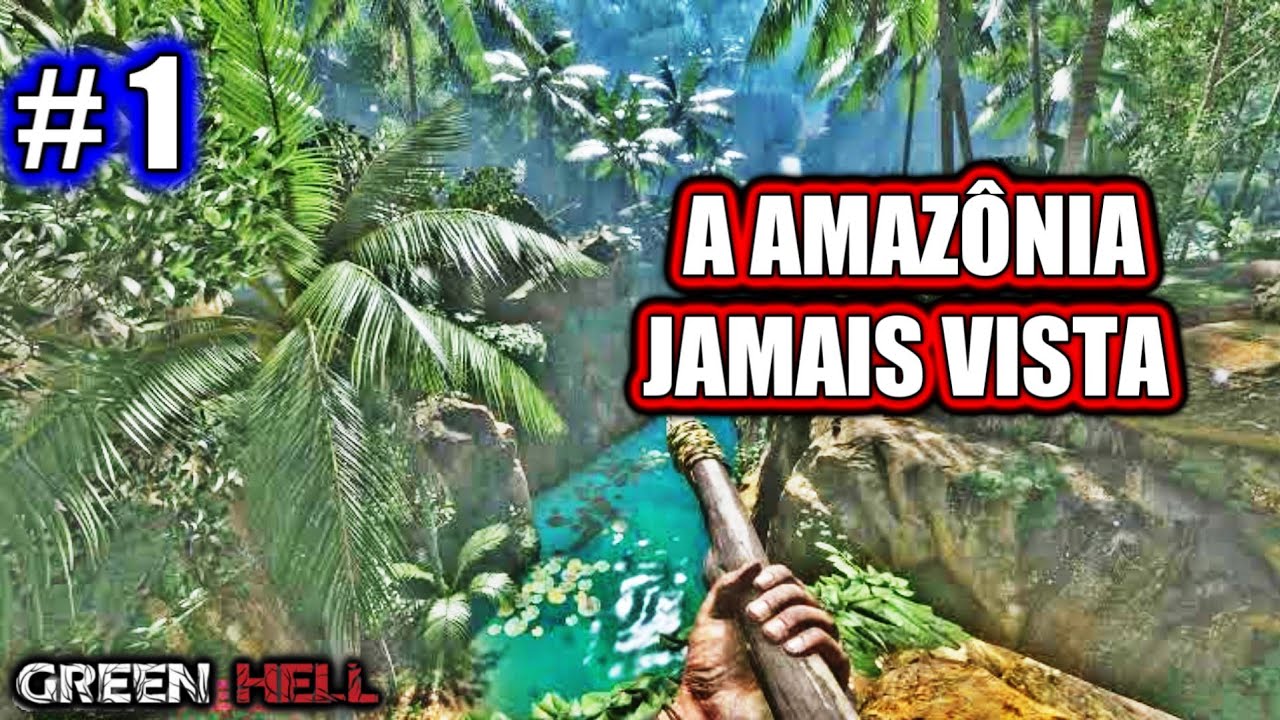 GREEN HELL o início DESCOBRINDO RATANABÁ E OS SEGREDOSDA AMAZONIA - YouTube