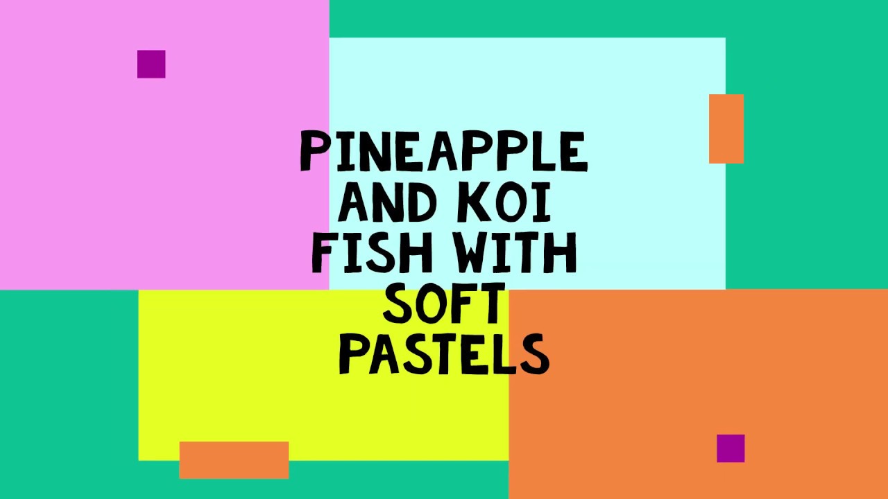 How to draw a Pineapple and a Koi Fish with soft pastels - YouTube