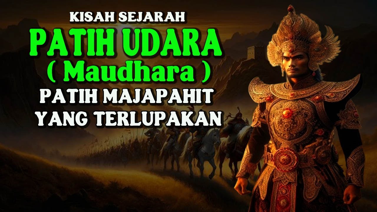 KISAH SEJARAH PATIH UDARA PATIH MAJAPAHIT YANG TERLUPAKAN - YouTube