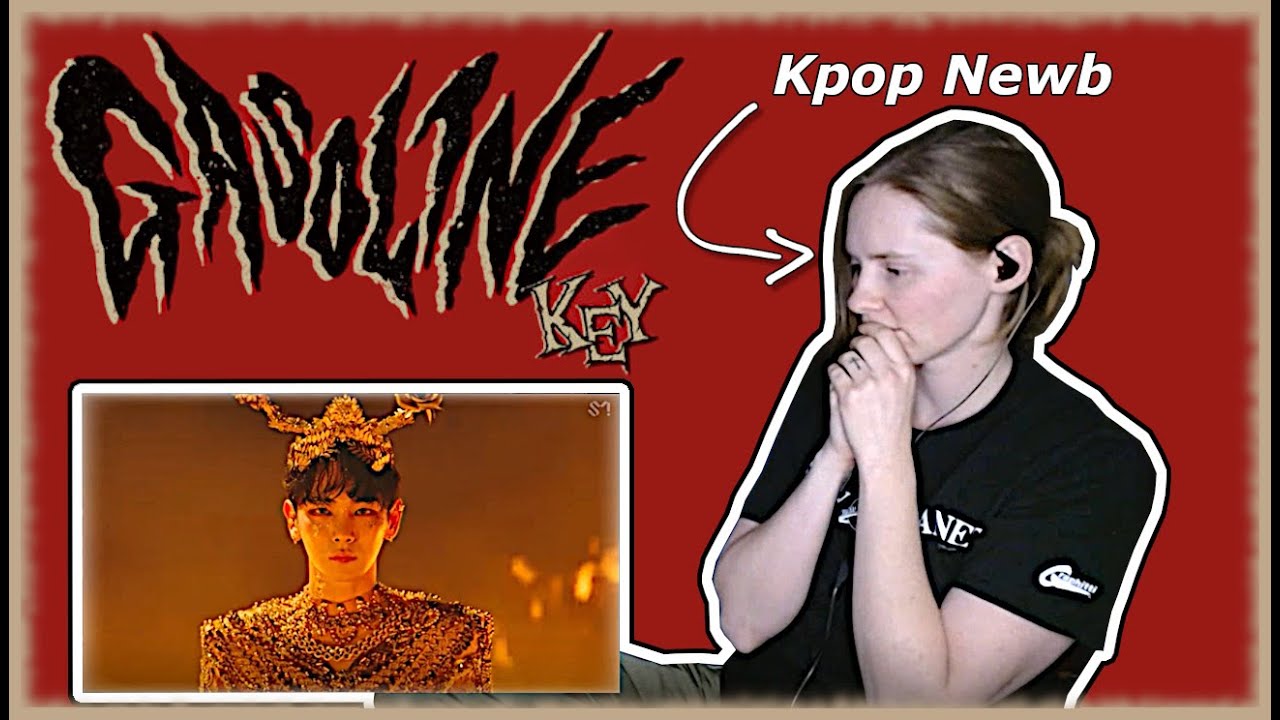 K-pop Newb Reacts - KEY 키 '가솔린 (Gasoline)' MV - YouTube