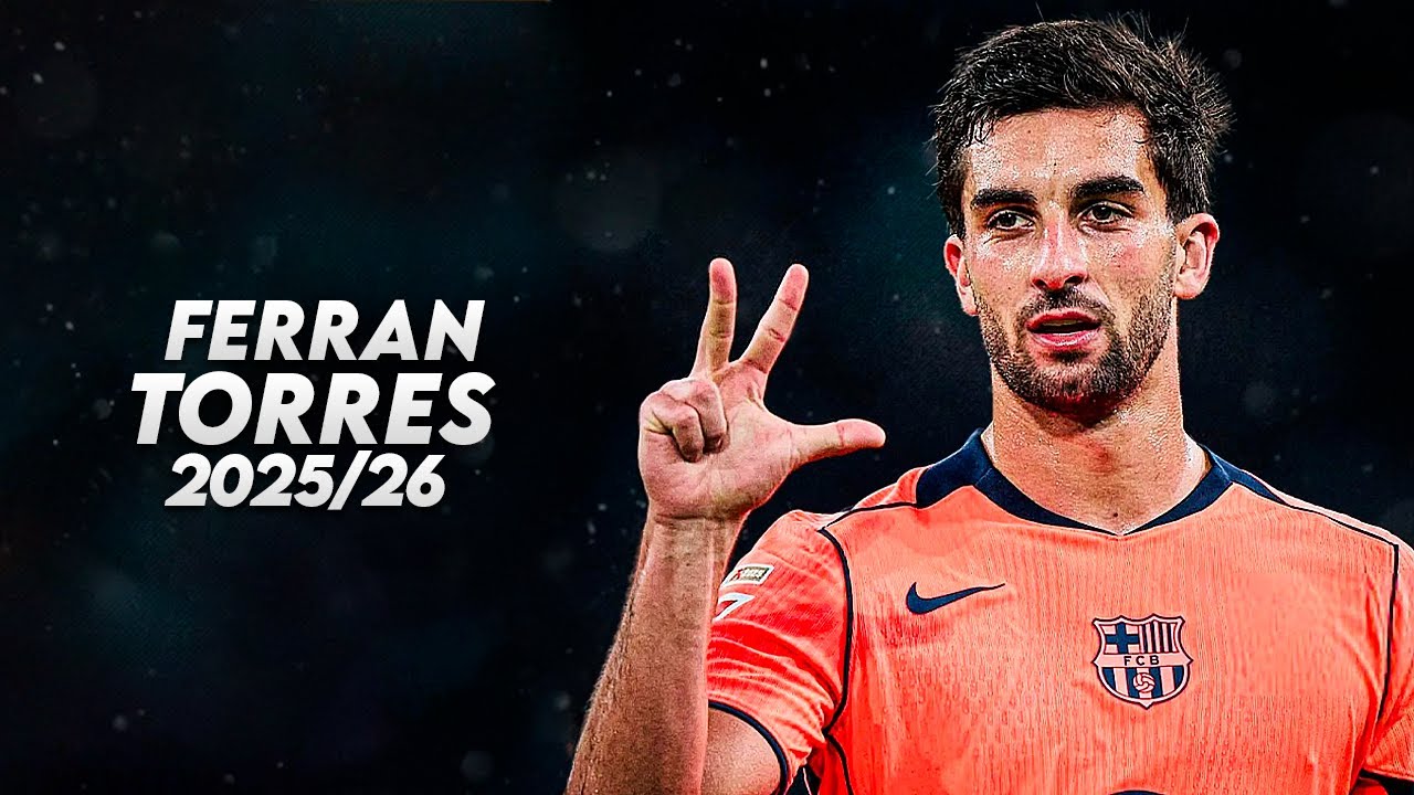 Ferran Torres 2025/26 - Insane Skills, Goals & Assists | HD - YouTube