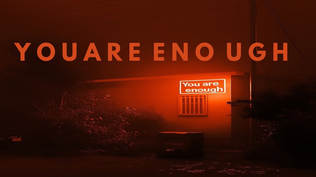 You Are Enough ️ - YouTube