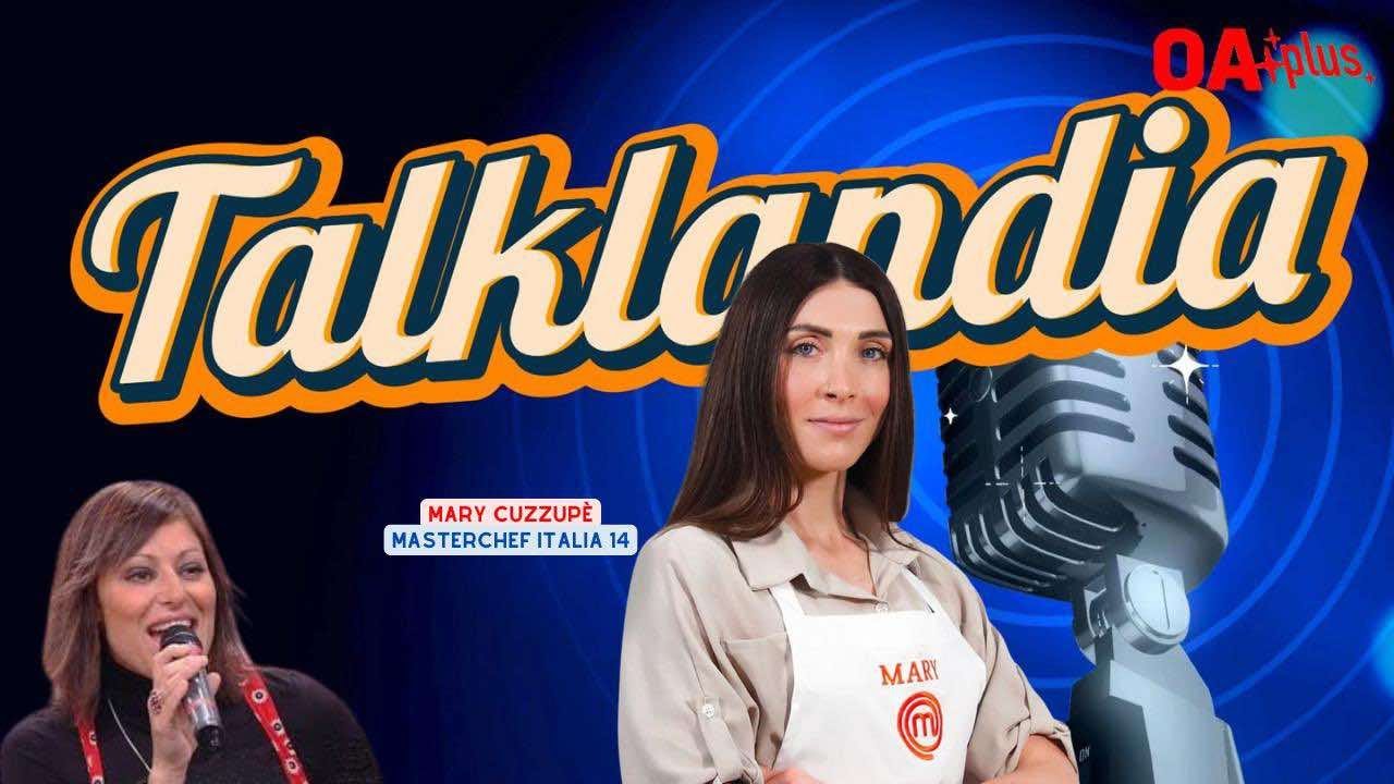 Talklandia - Intervista a Mary Cuzzupè da MasterchefIT14 e Talk sul GF ...