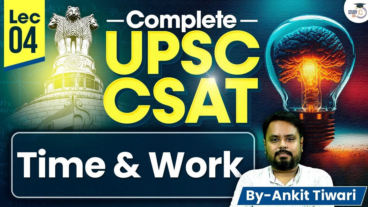 Complete UPSC CSAT | Lec 4 | Time & Work | UPSC CSE Prelims | StudyIQ ...