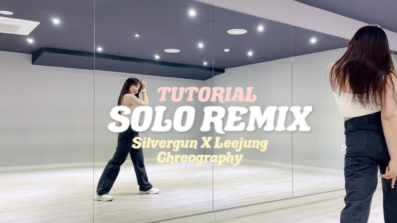[Tutorial/Mirrored]Jennie-Solo Remix/cover/댄스커버/Silvergun X Leejung choreo/jinist/ygx/제니/솔로 ...