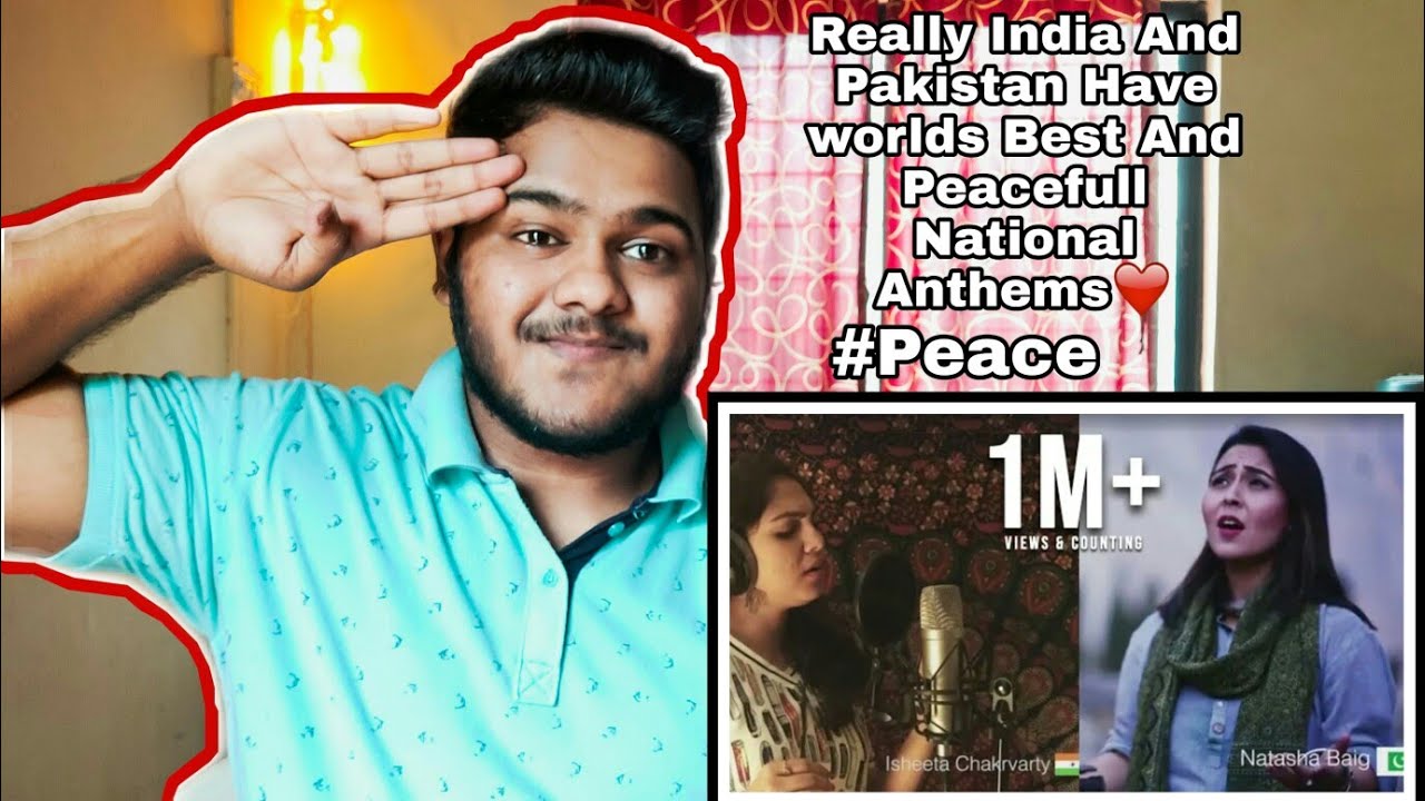 Peace Anthem | Pak Sar Zameen - Jana Gana Mana | India and Pakistan ...