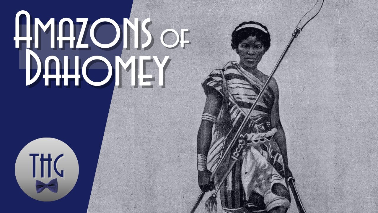 Legendary Warriors: The Dahomey Amazons - YouTube
