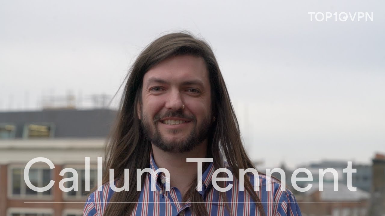 Meet the Top10VPN Team: Callum Tennent, Site Editor - YouTube