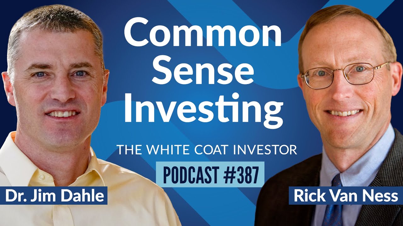 Common Sense Investing With Rick Van Ness - WCI Podcast #387 - YouTube