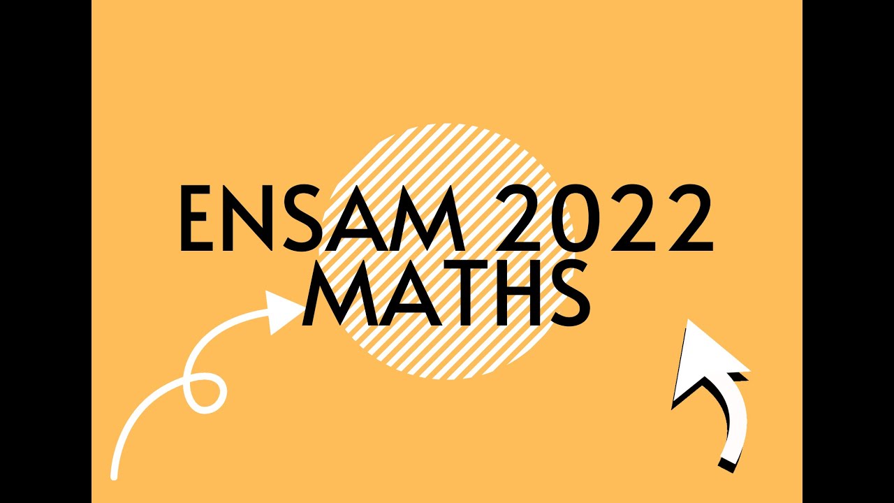 Correction coucours ENSAM 2022 (1/4) - YouTube