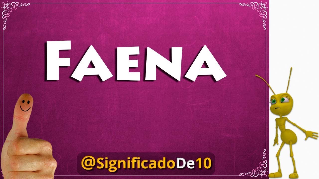 Faena Definición 💥 Significado de Faena - YouTube