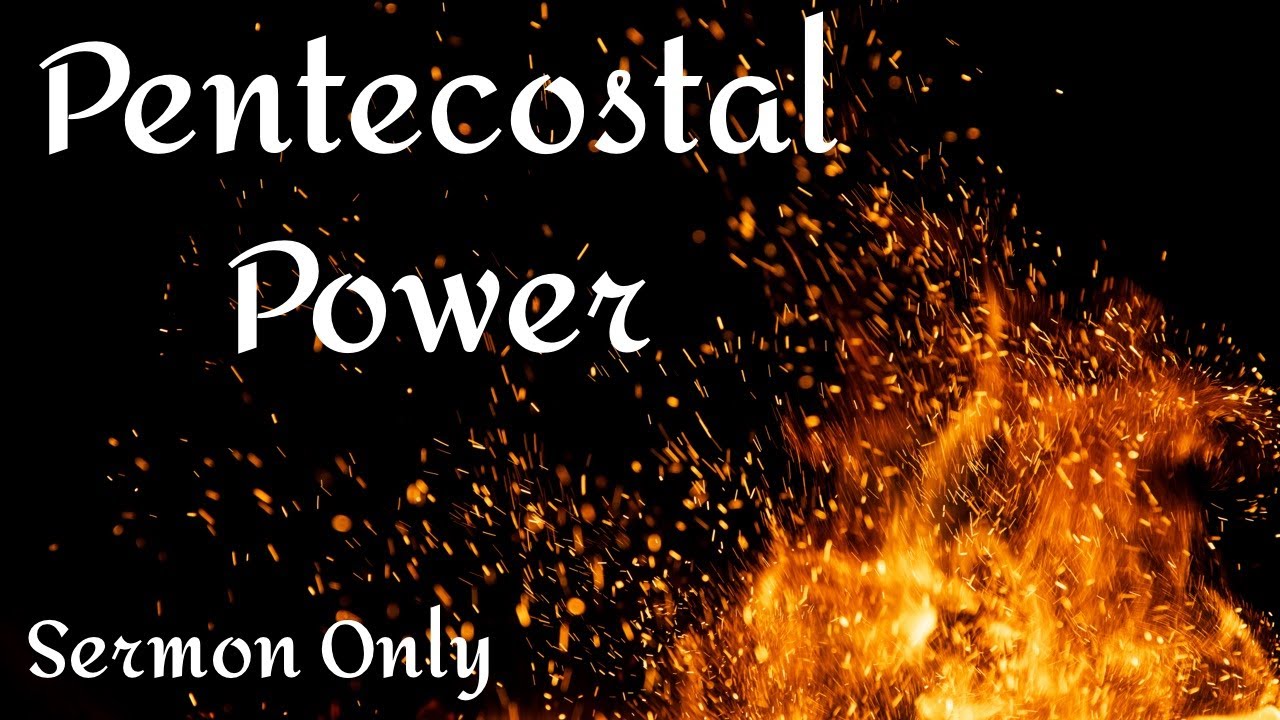 2023-5-28 - Sermon Only: “Pentecostal Power” Pastor John Fraser - YouTube