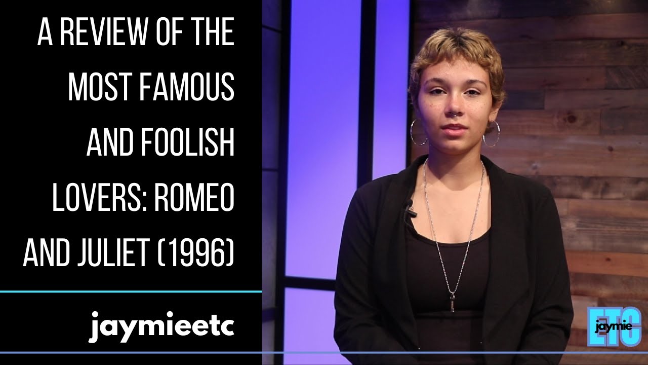 A Review of the Most Famous and Foolish Lovers: Romeo and Juliet (1996 ...