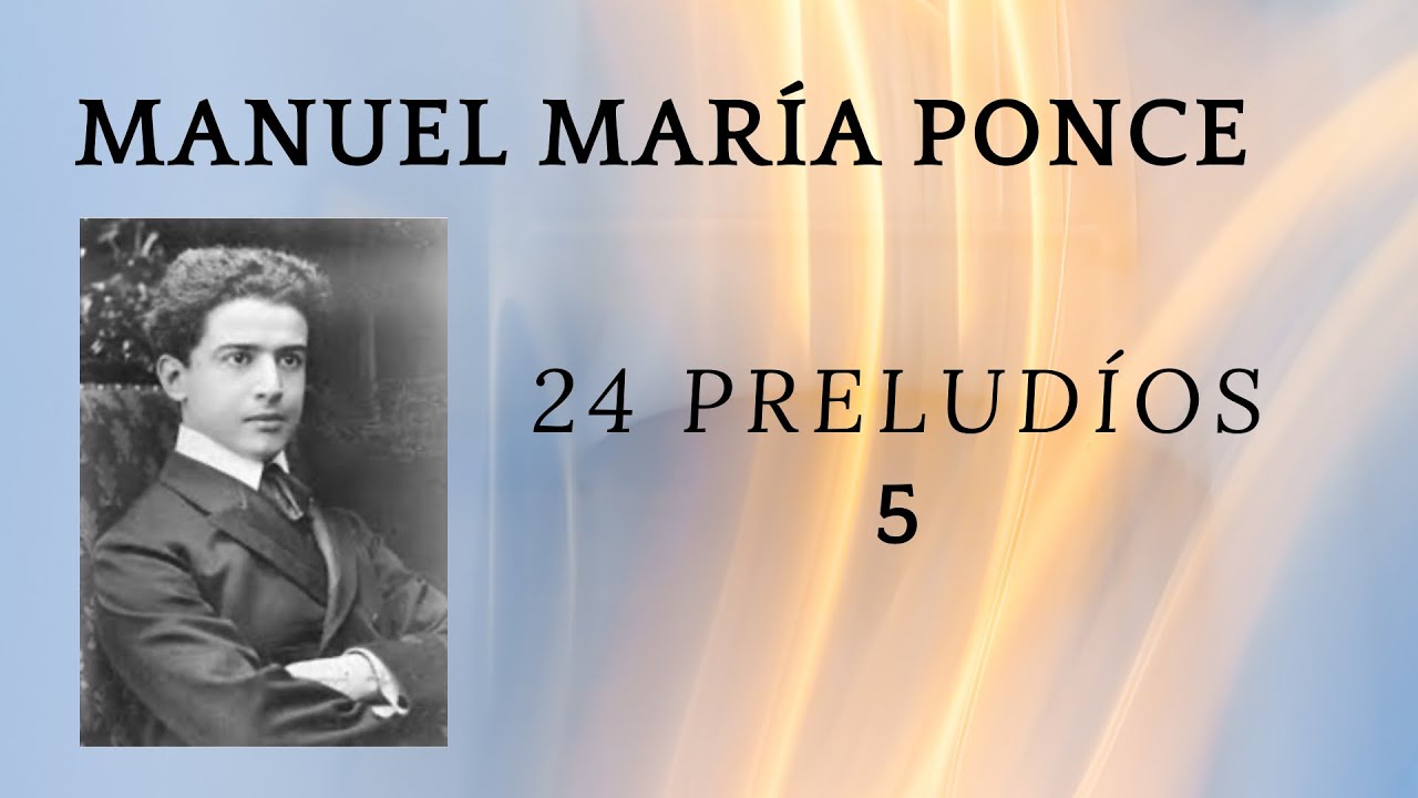 24 Preludíos 5 Manuel María Ponce - YouTube
