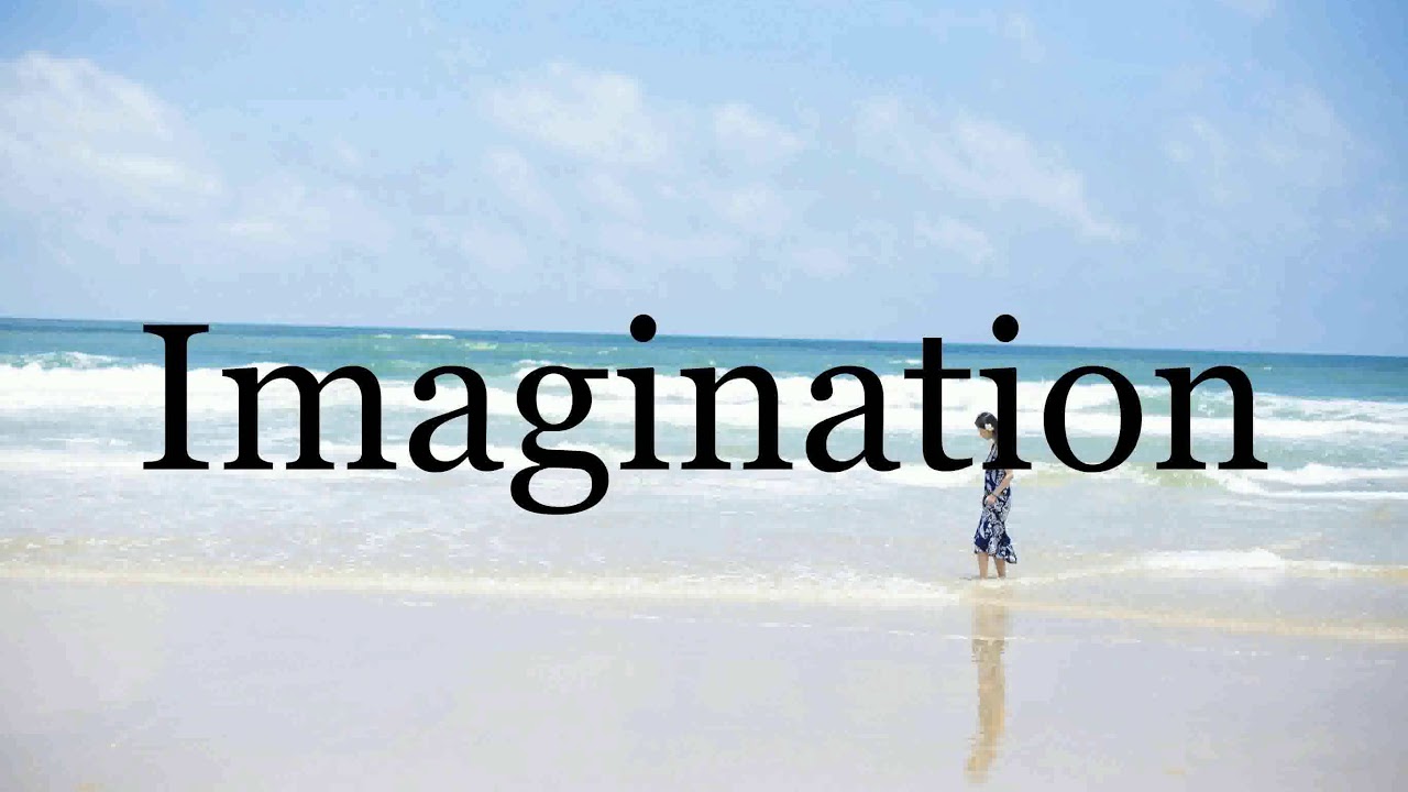 How To Pronounce Imagination🌈🌈🌈🌈🌈🌈Pronunciation Of Imagination - YouTube