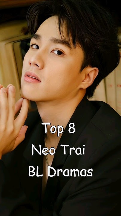 Top 8 Neo Trai BL Dramas #blseriestowatch #blrama #bldrama #neotrainimtawat #gmmtv - YouTube