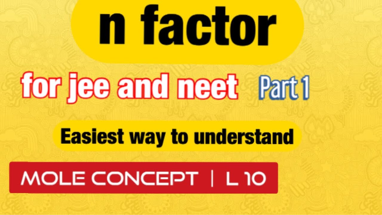 n factor | for jee and neet | part 1 | easiest way to understand | mole ...