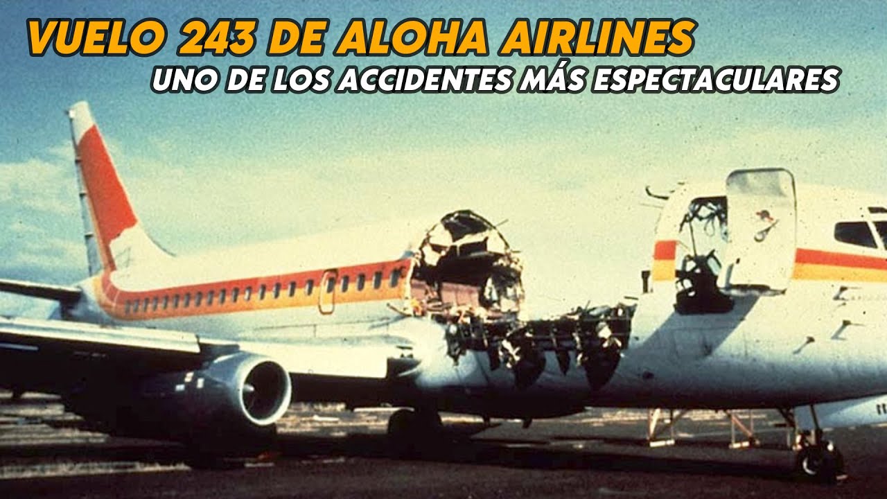 Vuelo 243 de Aloha Airlines. Uno de los accidentes más espectaculares ...