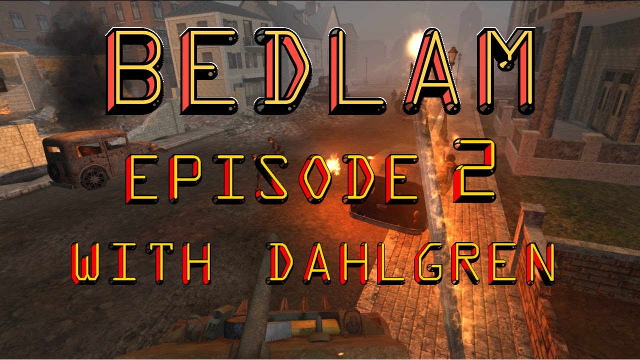 BEDLAM - Episode 2 - My very first 'Boss' fight! guess how it turns out ...