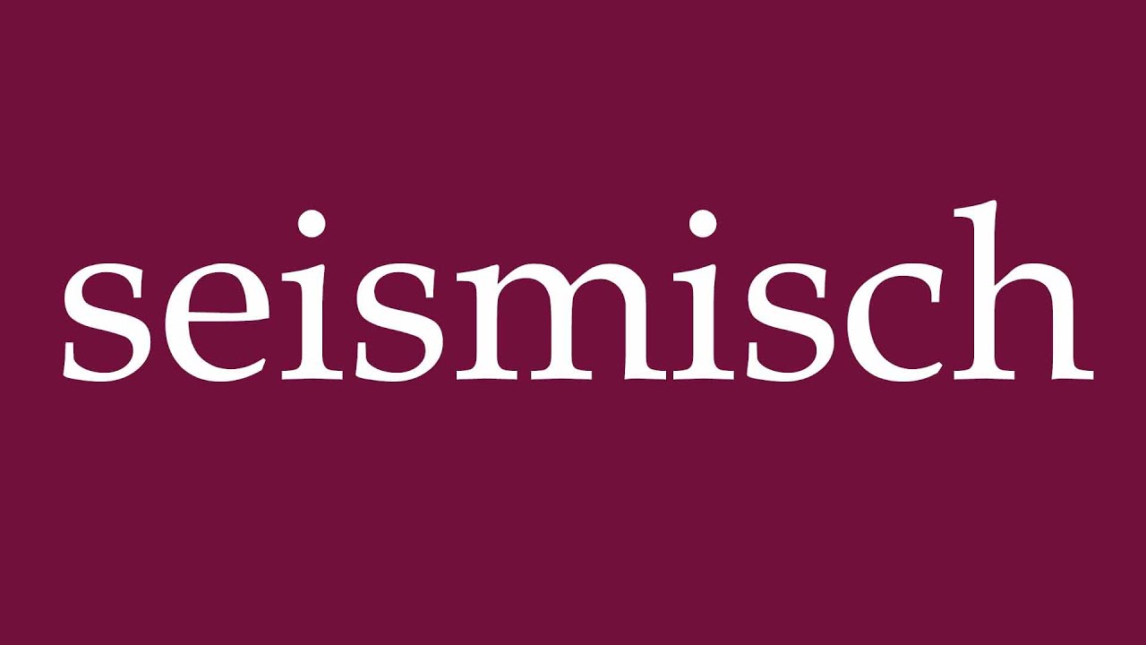 How to Pronounce ''seismisch'' (seismic) Correctly in German - YouTube