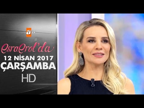 Esra Erol'da 12 Nisan 2017 Çarşamba - 378. Bölüm - atv