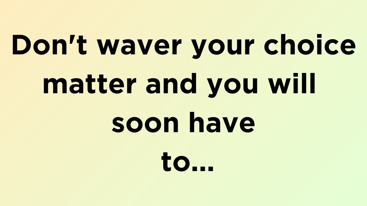 🛑🌈God message today | Don't waver your choice matter and you will soon ...