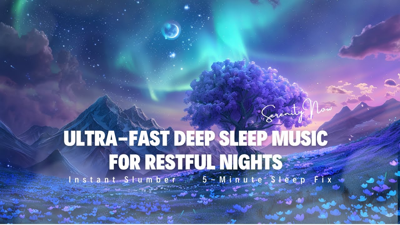 Instant Slumber 💤 5-Minute Sleep Fix | Ultra-Fast Deep Sleep Music for ...