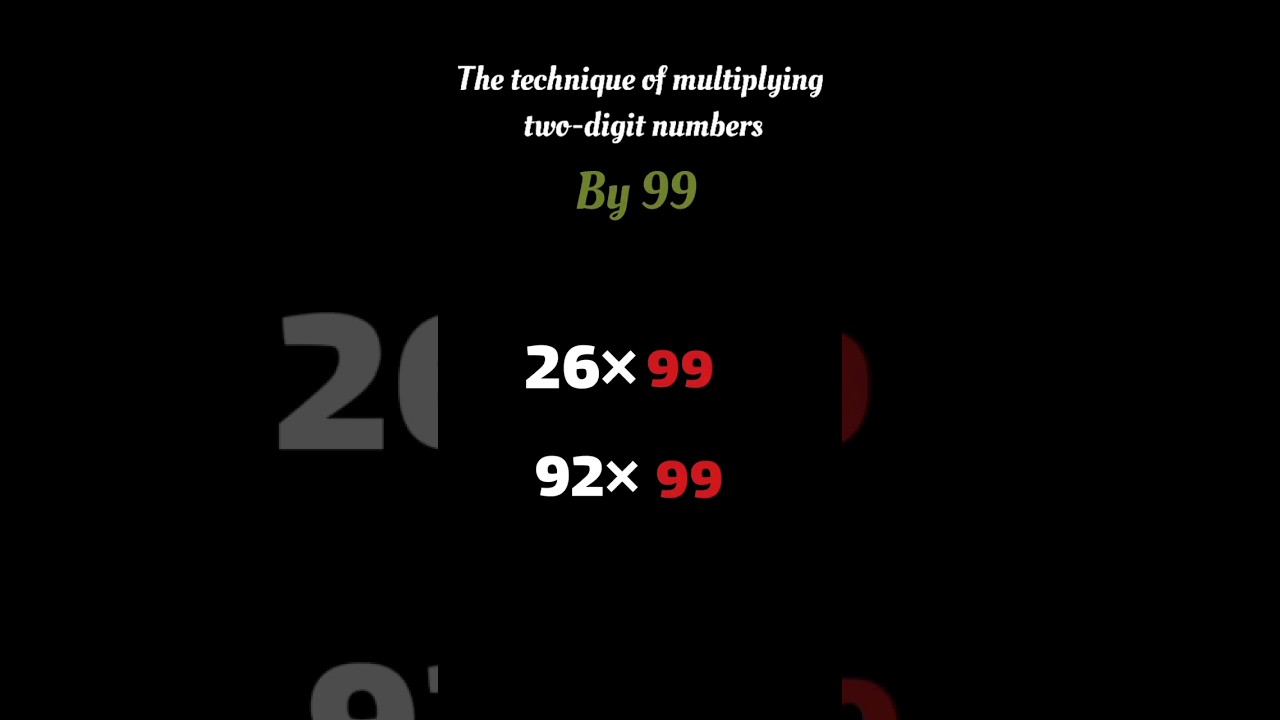 The technique of multiplying two-digit numbers by 99 - YouTube