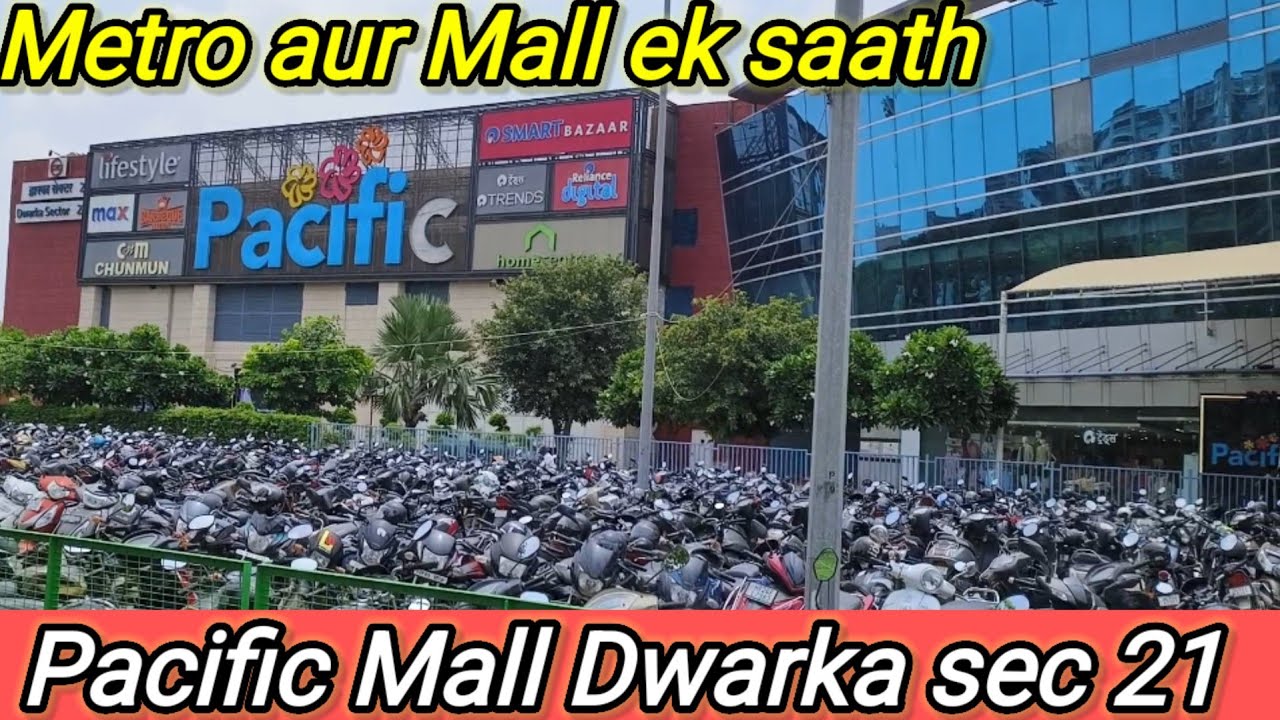 Pacific Mall Dwarka sector 21 ll Mall aur metro ek saath - YouTube