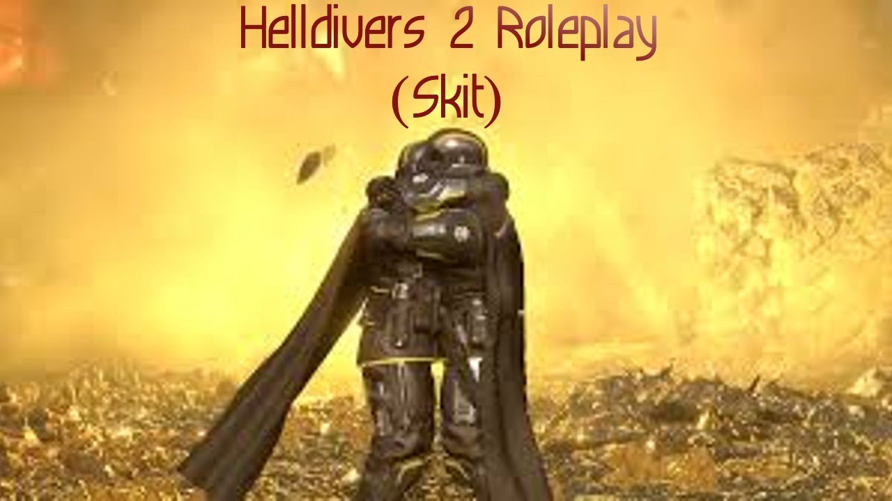Helldivers 2 Roleplay (Skit) - YouTube