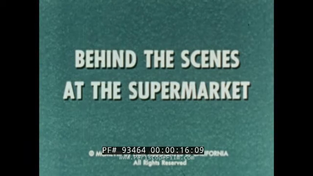 1958 EDUCATIONAL FILM " BEHIND THE SCENES AT THE SUPERMARKET " GROCERY ...