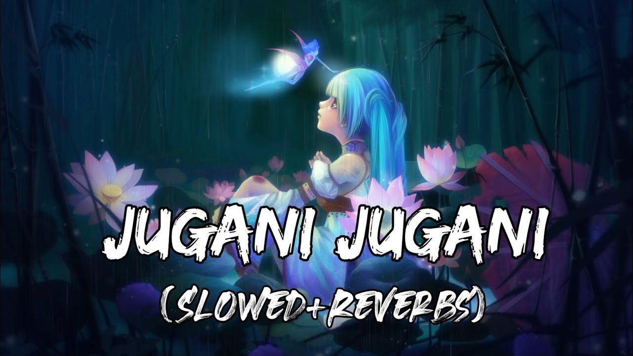 Jugni Jugni (Slowed+Reverbs) | Badal (2000) .. JUGANI JUGANI [ Slowed ...