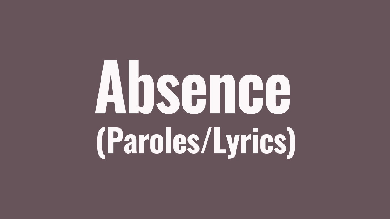 Absence - Joé Dwèt Filé (Paroles/Lyrics) - YouTube