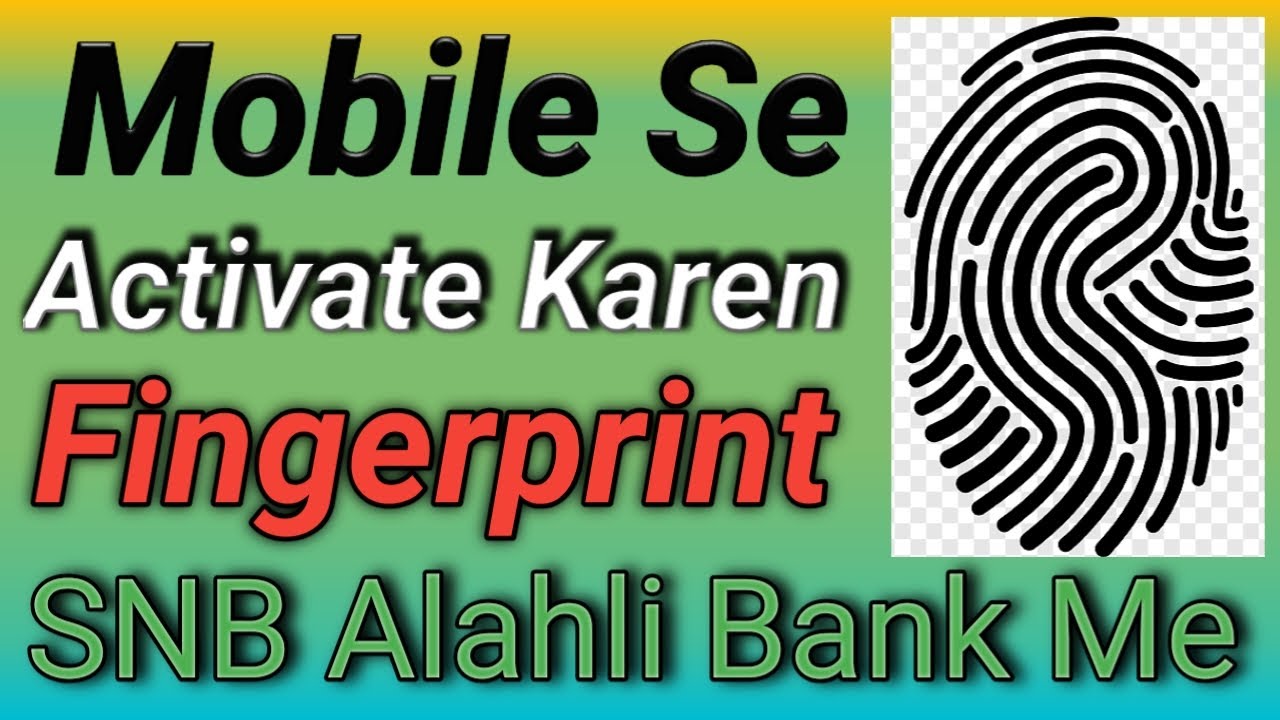 How To Activate Fingerprint In Snb Alahli Mobile Snb Alahli Mobile Me Fingerprint Kaise how-to-activate-fingerprint-in-snb-alahli-mobile-snb-alahli-mobile-me-fingerprint-kaise
