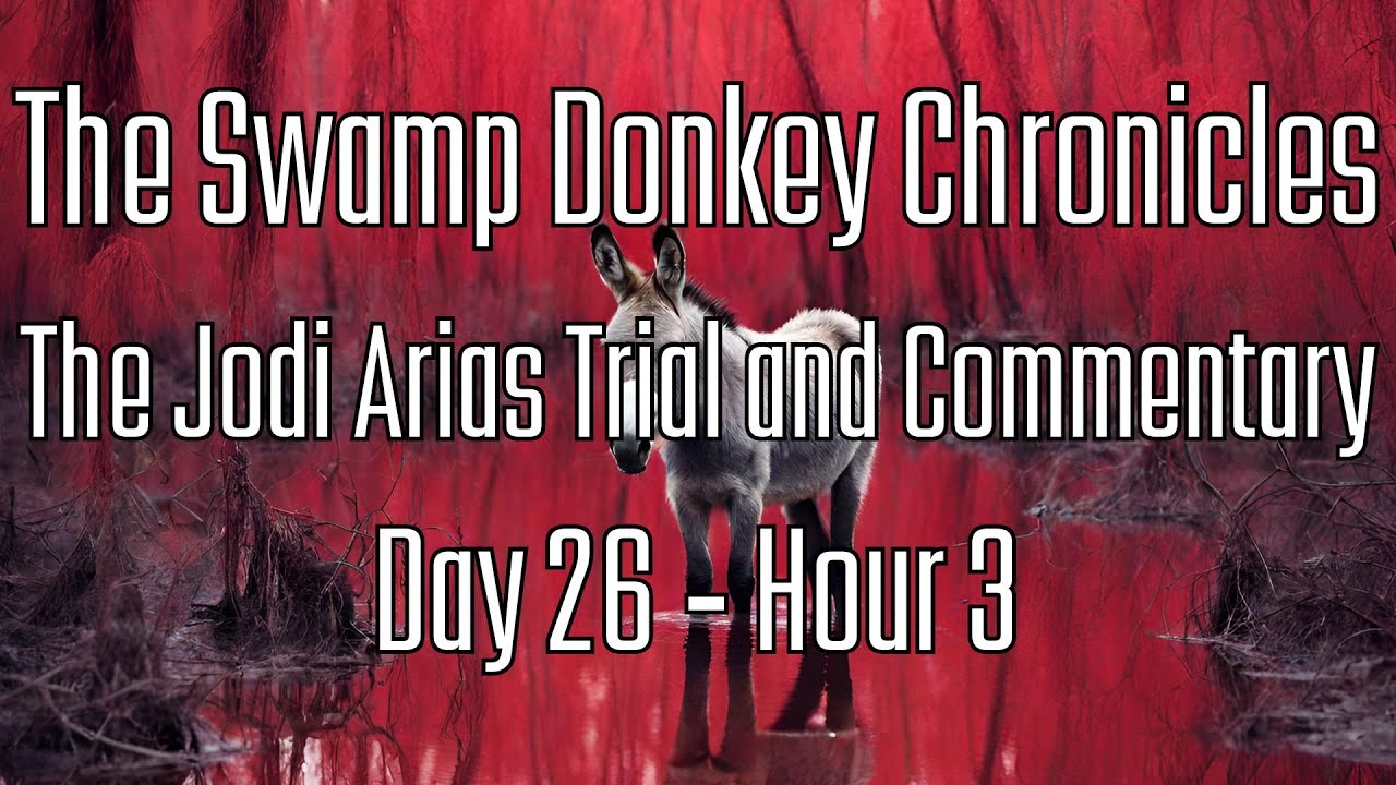 The Swamp Donkey Chronicles | The Jodi Arias Trial And Commentary | Day ...