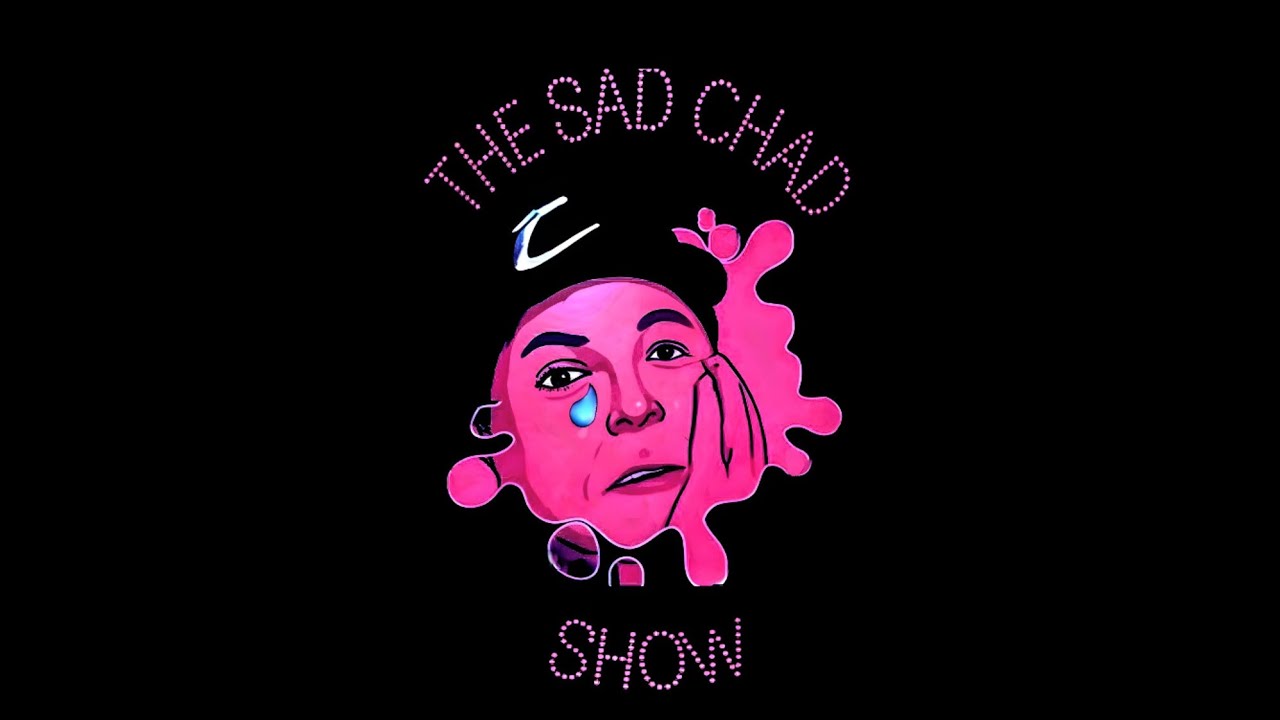 Sad Chad Ep - 28 - YouTube