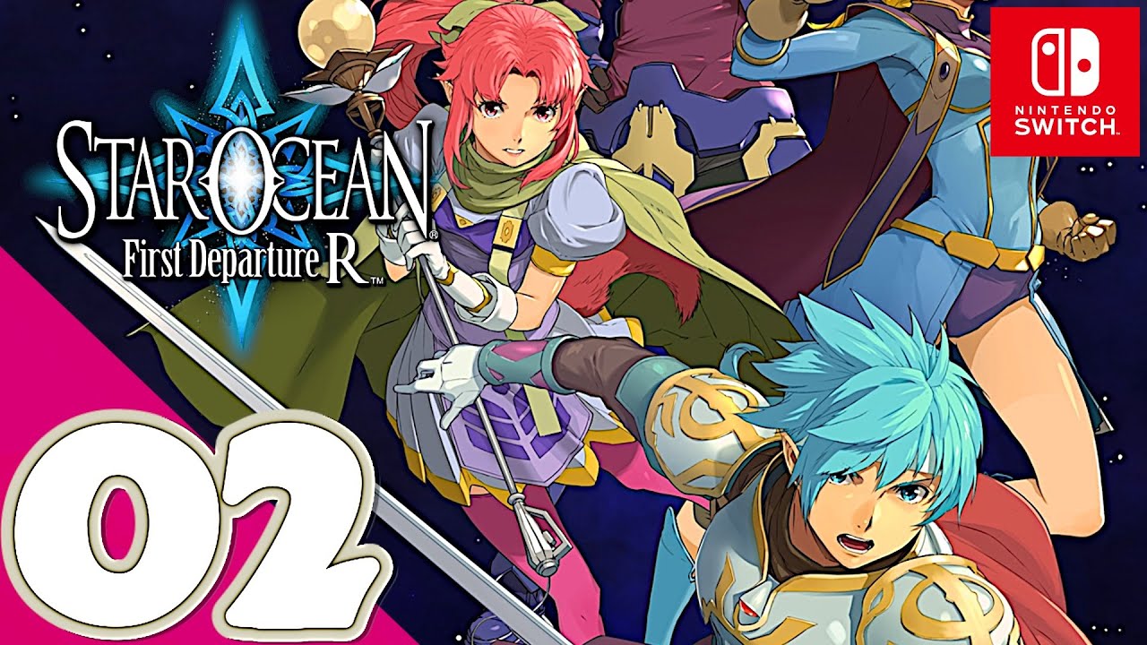 STAR OCEAN First Departure R [Switch] | Gameplay Walkthrough Part 2 ...