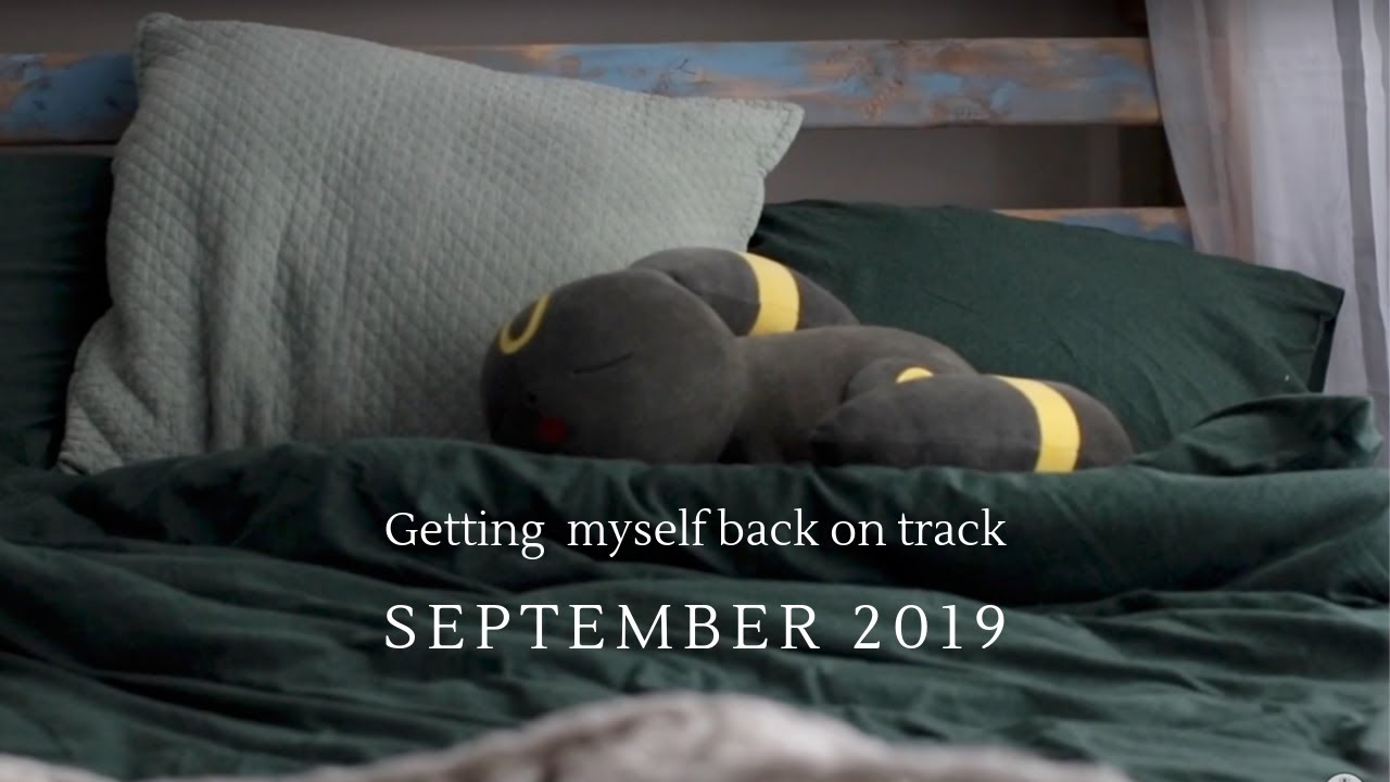 Getting myself back on track || September Vlog - YouTube