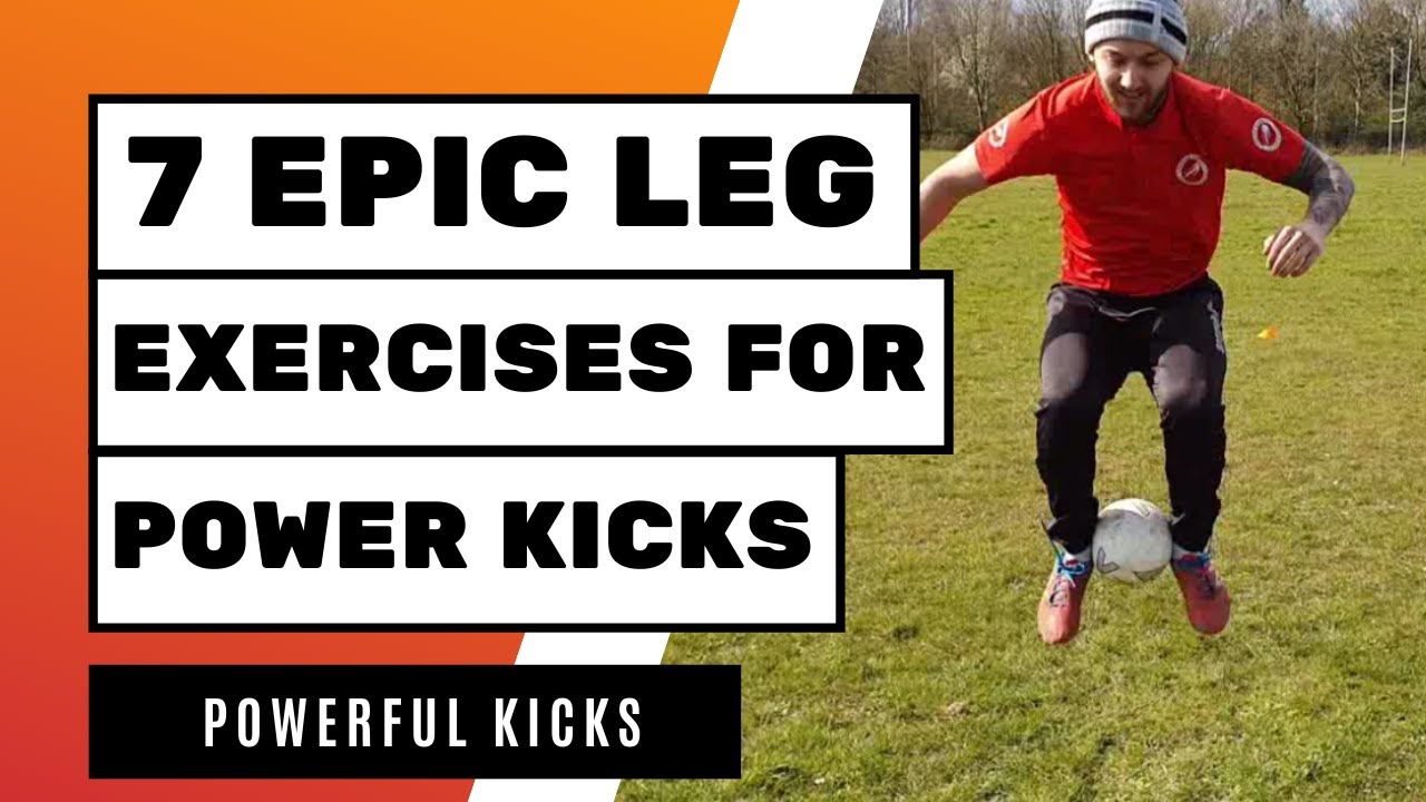 7 EPIC LEG EXERCISES TO GET A POWERFUL FOOTBALL KICK - YouTube